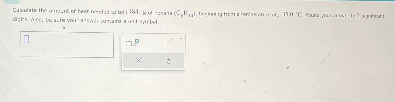 Solved Calculate the amount of heat needed to boil 184. g | Chegg.com
