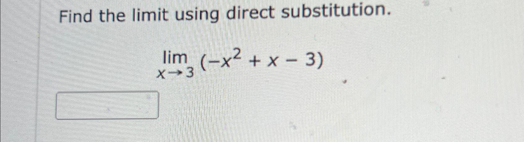 Solved Find the limit using direct | Chegg.com