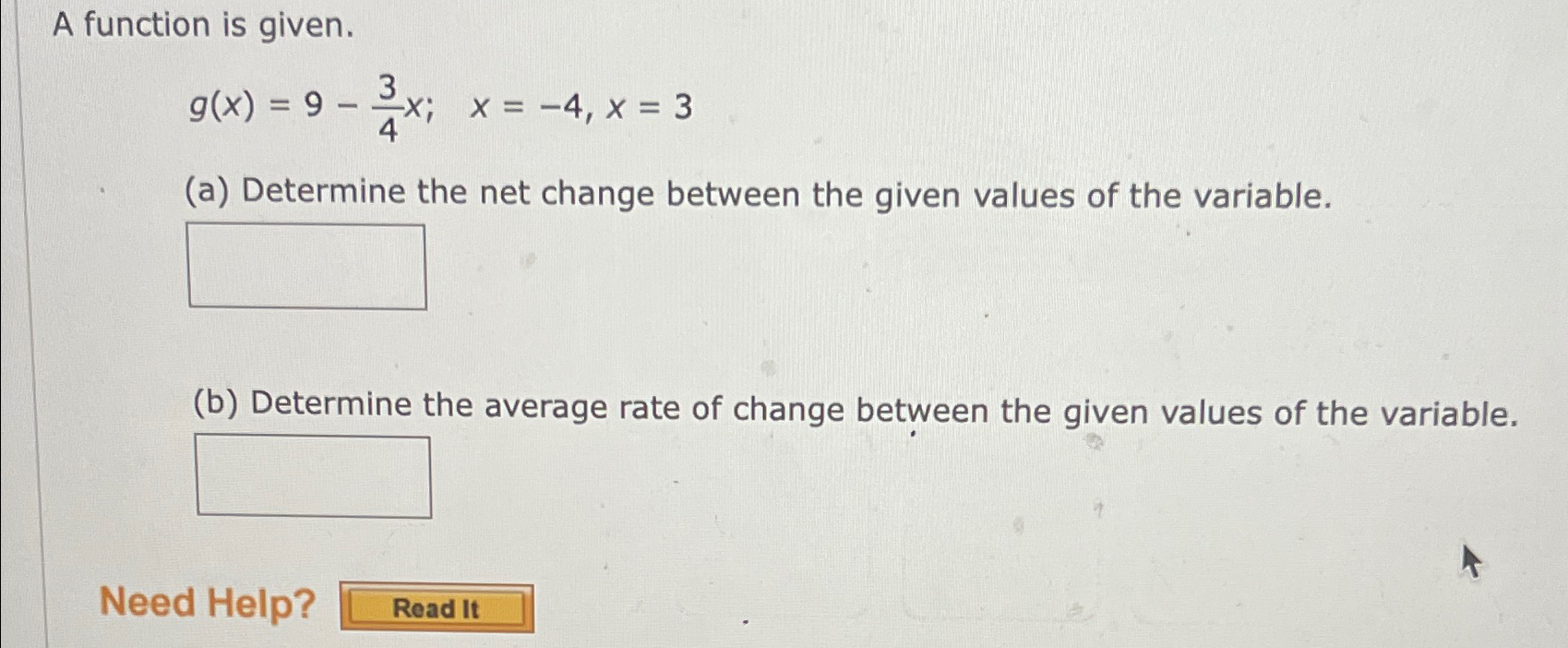 Solved A function is given.g(x)=9-34x;,x=-4,x=3(a) | Chegg.com