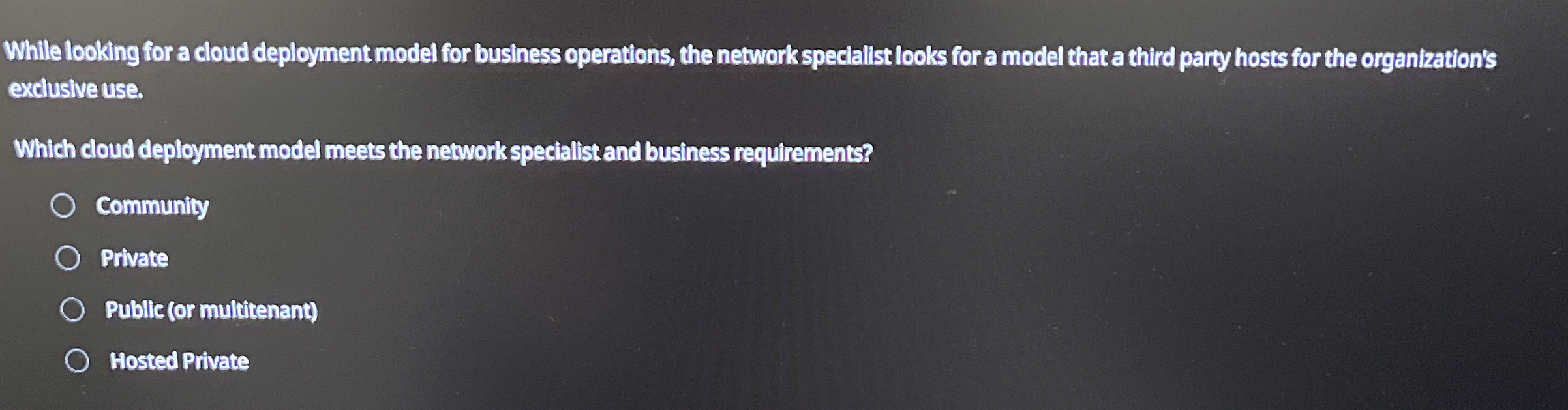 Solved While looking for a cloud deployment model for | Chegg.com