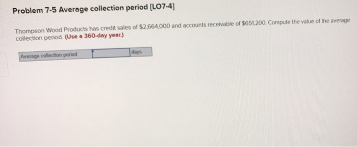 Solved Problem 7-5 Average collection period [LO7-4) | Chegg.com