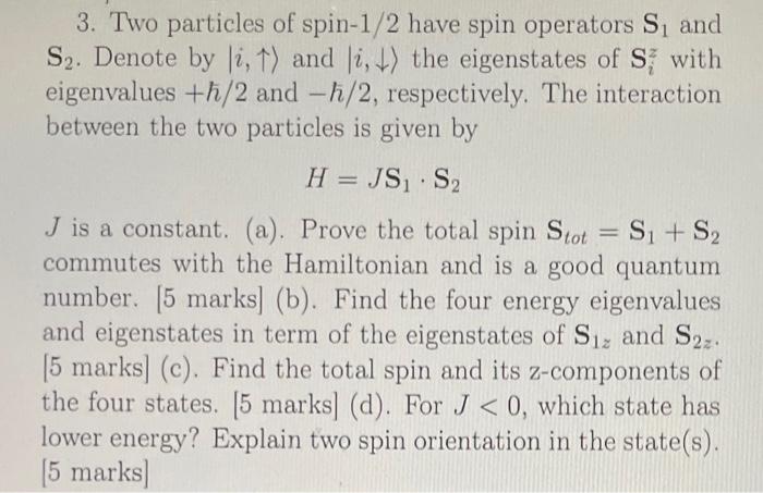 Solved 3. Two particles of spin-1/2 have spin operators S1 | Chegg.com