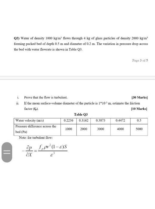 Solved Q3) Water of density 1000 kg/m3 flows through 4 kg of | Chegg.com