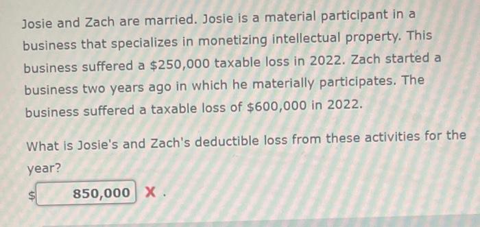 Solved Josie and Zach are married. Josie is a material | Chegg.com
