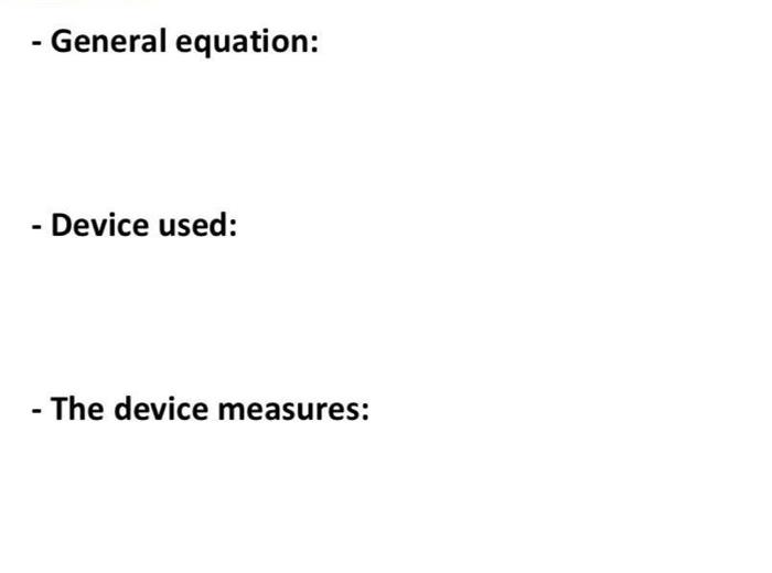 - General equation: - Device used: - The device | Chegg.com