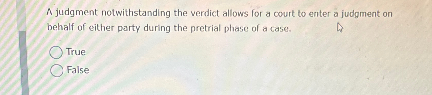 Solved A judgment notwithstanding the verdict allows for a | Chegg.com