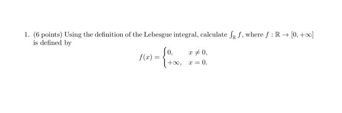 Solved 1. (6 points) Using the definition of the Lebesgue | Chegg.com Solved 1. (6 points) Using the definition of the Lebesgue | Chegg.com