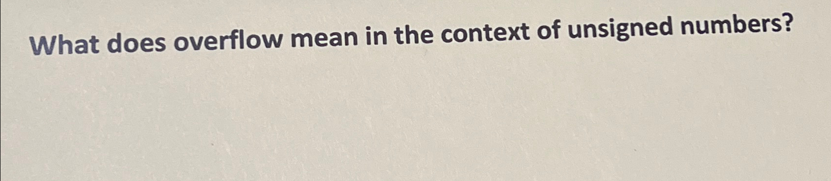 Solved What does overflow mean in the context of unsigned | Chegg.com