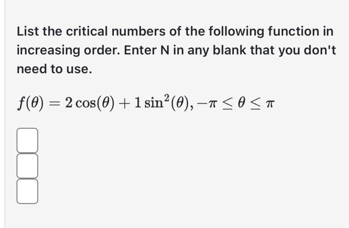 Solved List the critical numbers of the following function | Chegg.com