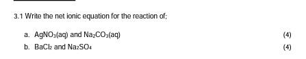 Solved 3.1 Write the net ionic equation for the reaction of: | Chegg.com