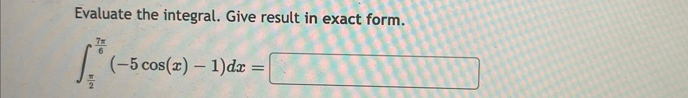 Solved Evaluate the integral. Give result in exact | Chegg.com