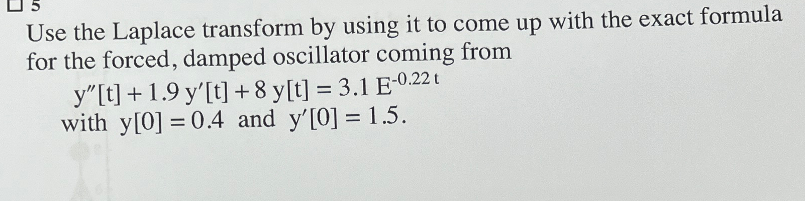 Solved Use the Laplace transform by using it to come up with | Chegg.com