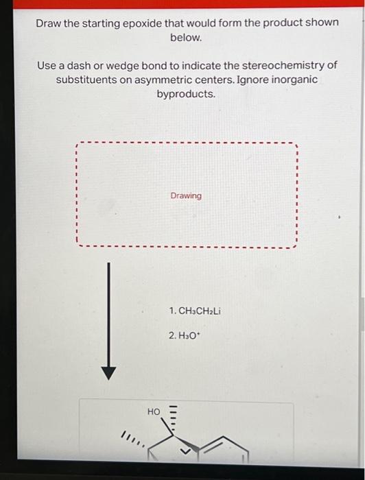 Solved Draw the starting epoxide that would form the product | Chegg.com