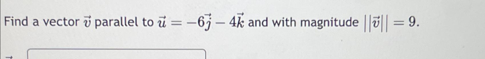 Solved Find a vector vec(v) ﻿parallel to | Chegg.com