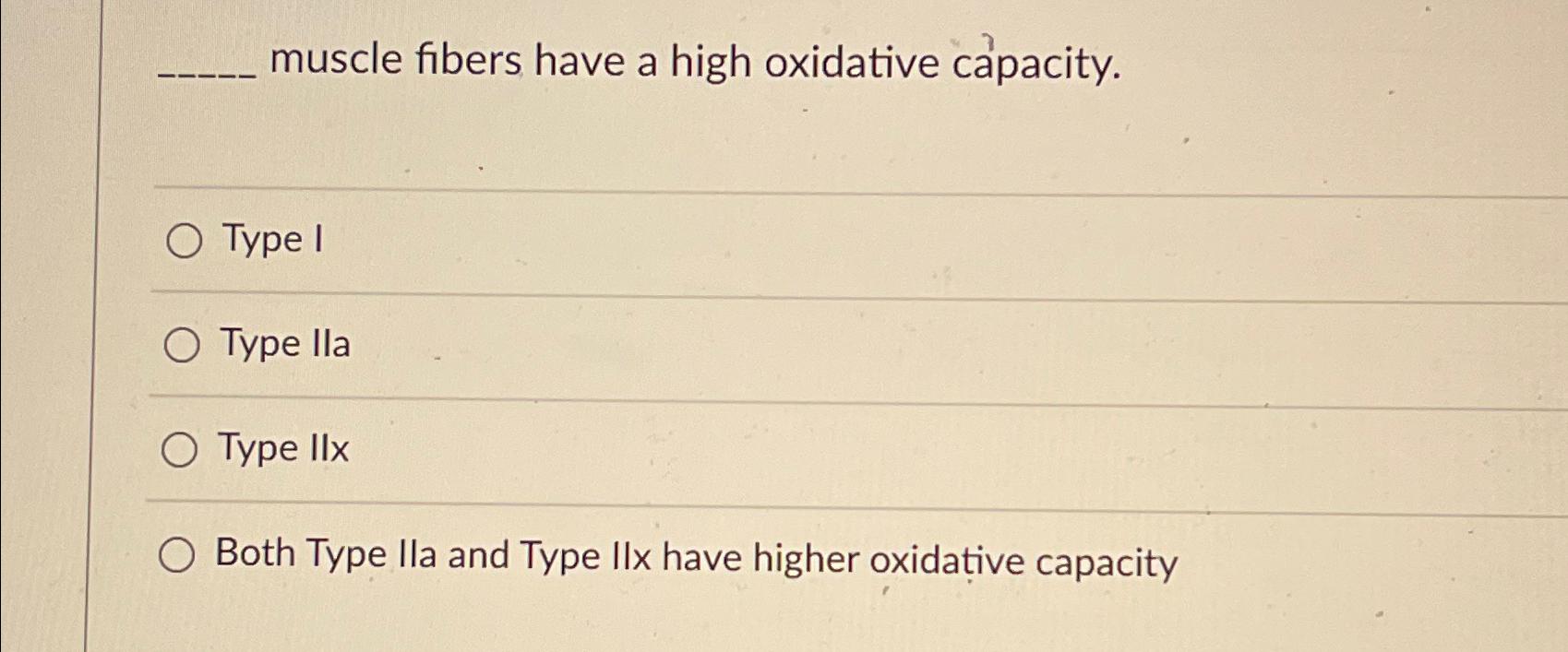 Solved muscle fibers have a high oxidative càpacity.Type | Chegg.com