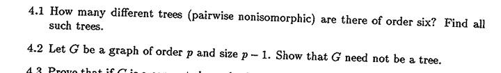Solved 4.1 How many different trees (pairwise nonisomorphic) | Chegg.com