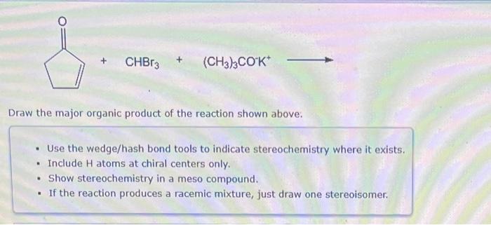 Solved +CHBr3+(CH3)3CO−K+ Draw the major organic product of | Chegg.com