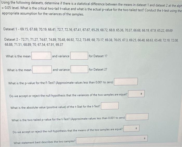 Solved Using the following datasets, determine if there is a | Chegg.com