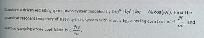 Consider a driven oscialting spring-mass system | Chegg.com