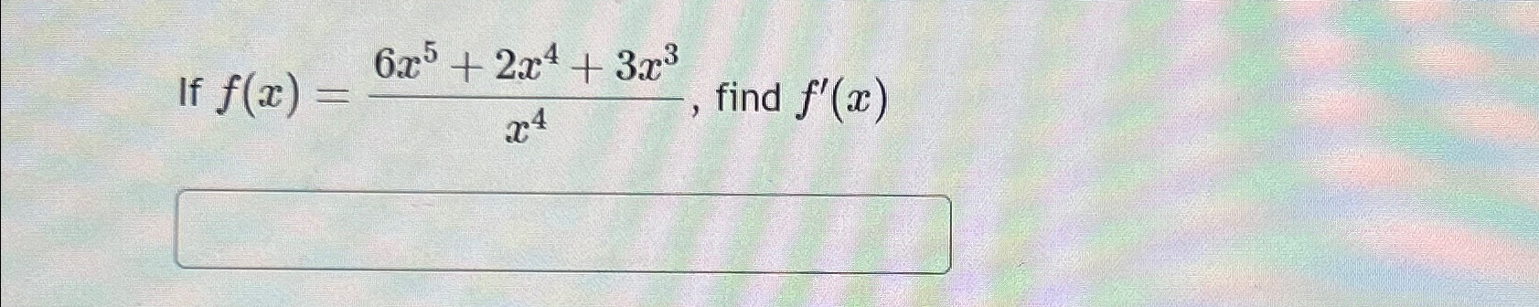Solved If f(x)=6x5+2x4+3x3x4, ﻿find f'(x) | Chegg.com