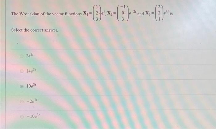 Solved The Wronskian of the vector functions X1 x=(1*-*mxs ( | Chegg.com