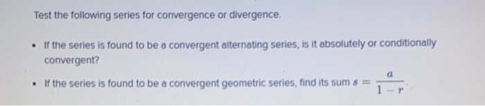 Solved Test the following series for convergence or | Chegg.com