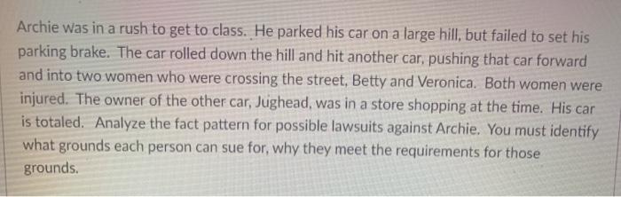 Solved Archie was in a rush to get to class. He parked his | Chegg.com