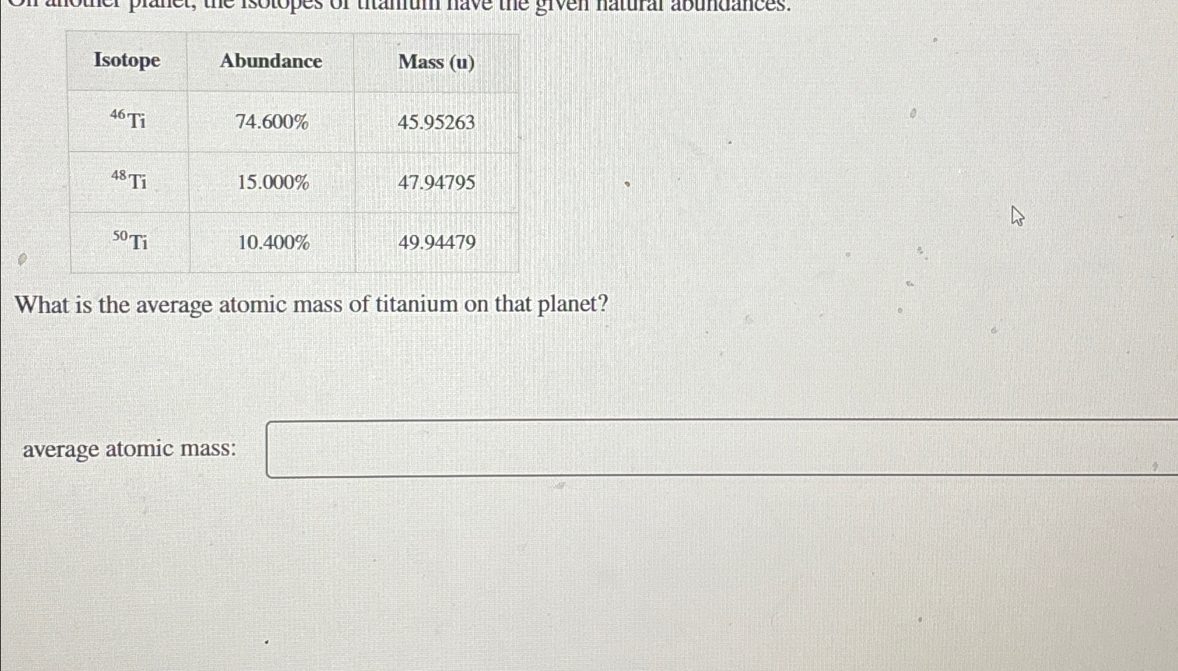 Solved \table[[Isotope,Abundance,Mass | Chegg.com