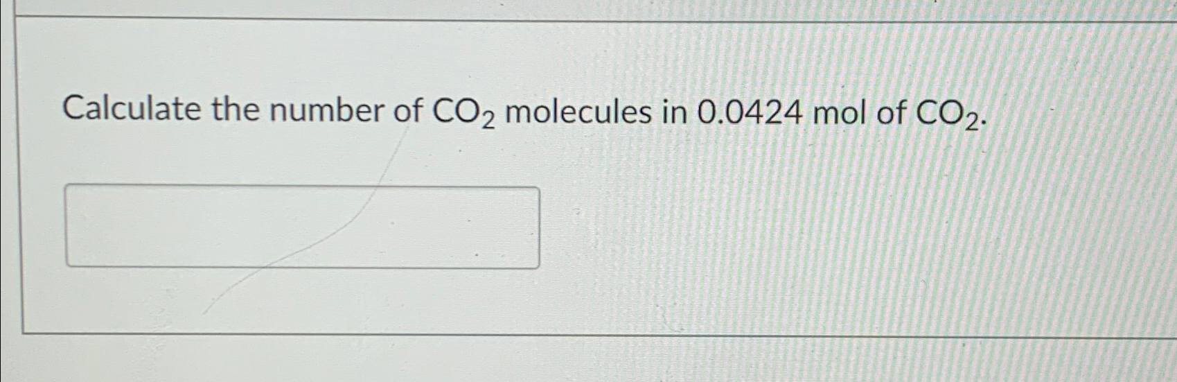 Solved Calculate the number of CO2 ﻿molecules in 0.0424mol | Chegg.com