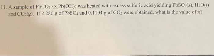 Solved 11. A sample of PbCO3⋅x Pb(OH)2 was heated with | Chegg.com