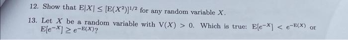 Solved 12. Show that E∣X∣≤[E(X2)]1/2 for any random variable | Chegg.com