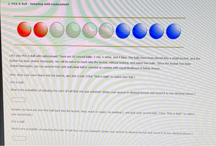 Solved 2. Pick- A-Ball - Sampling with replacement Let's | Chegg.com