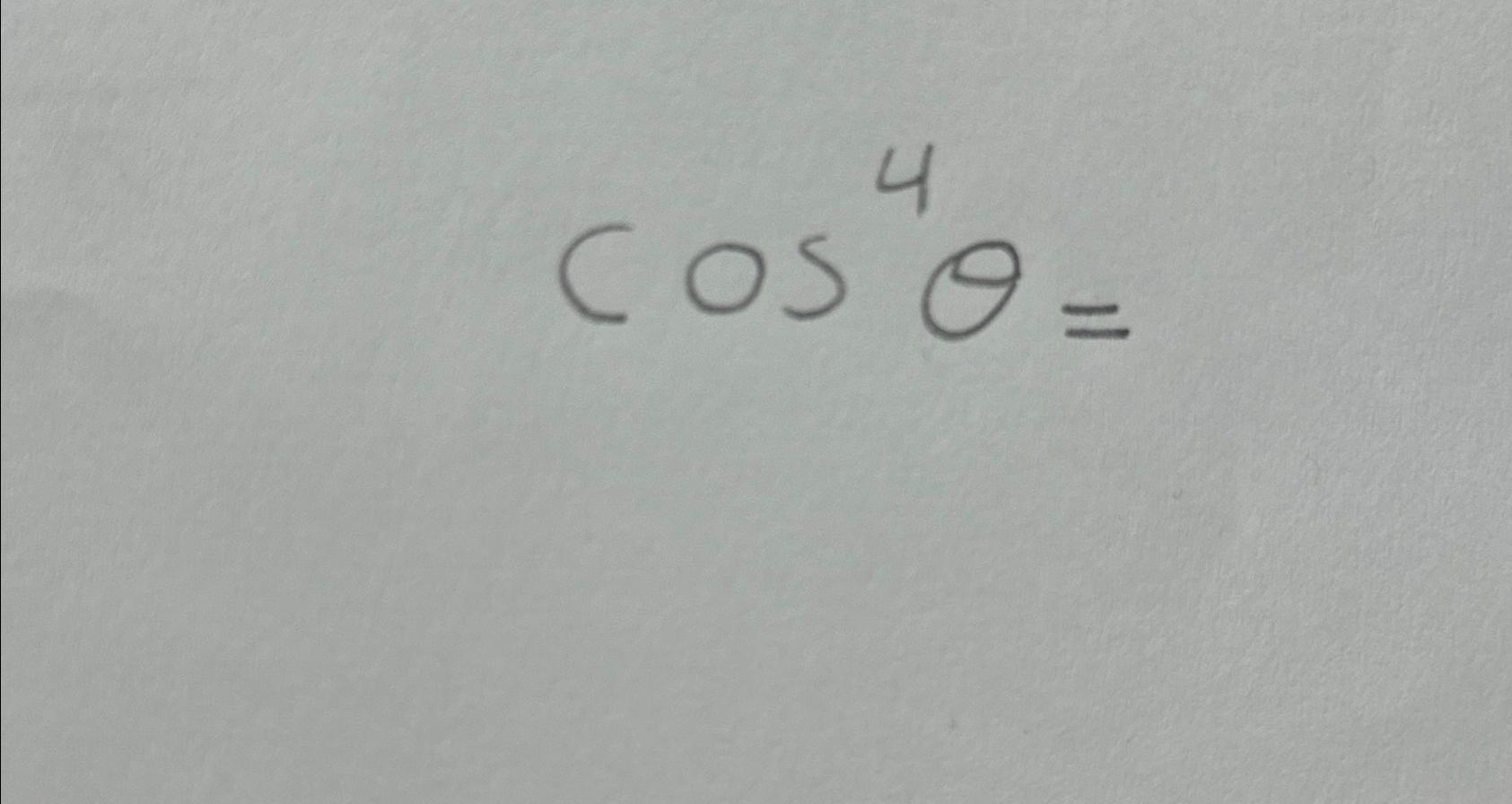 Solved cos4θ= | Chegg.com
