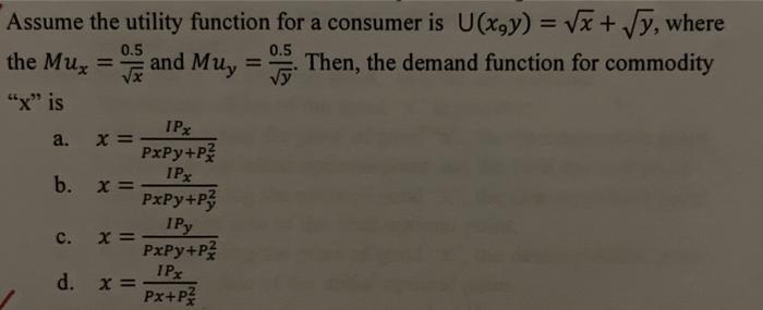 Solved Assume the utility function for a consumer is | Chegg.com