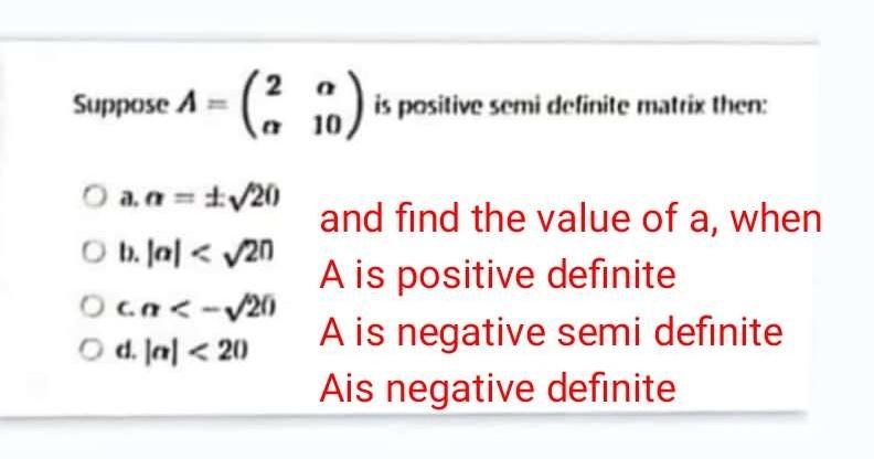Solved 2 Suppose A = is positive semi definite matrix then: | Chegg.com