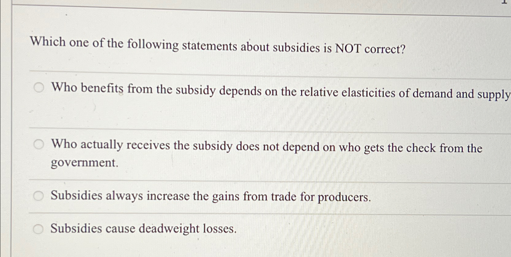 Solved Which one of the following statements about subsidies | Chegg.com