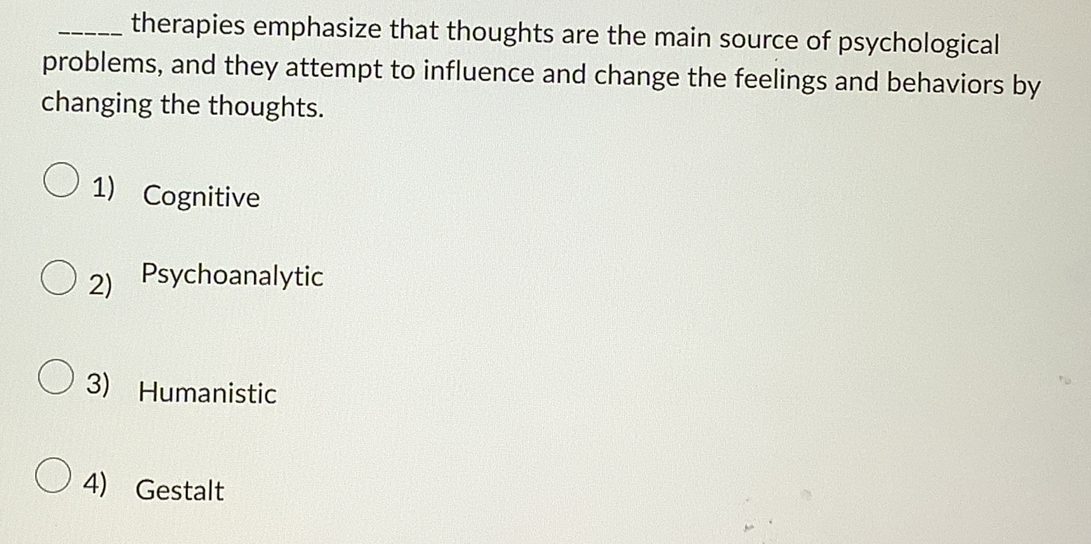 Solved therapies emphasize that thoughts are the main source | Chegg.com