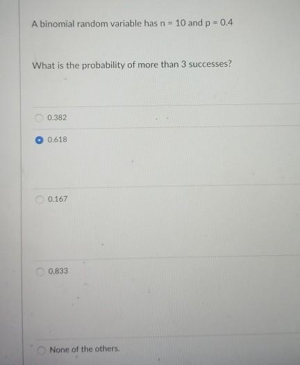 Solved A binomial random variable has n = 10 and p = 0.4 | Chegg.com