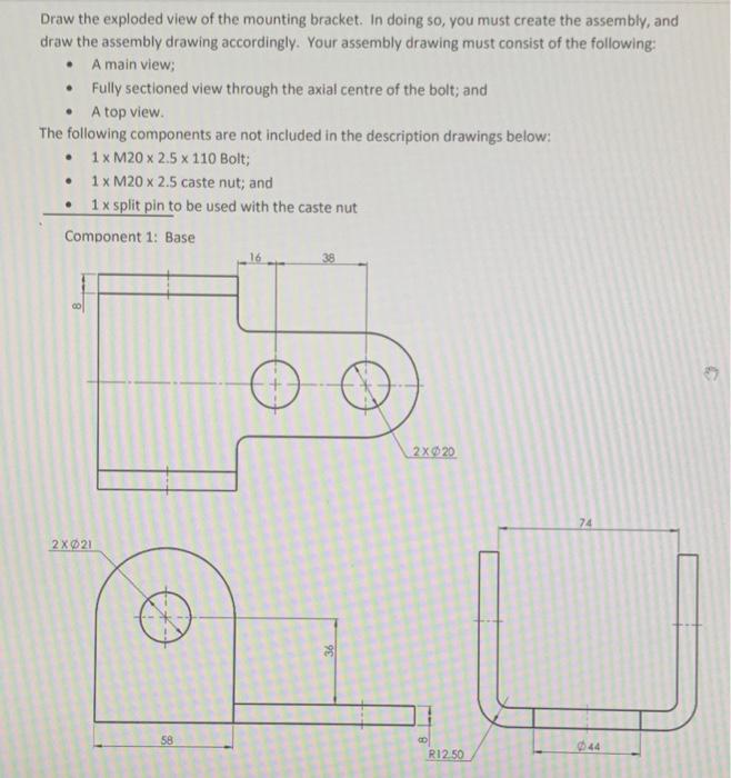 Solved . . Draw the exploded view of the mounting bracket. | Chegg.com