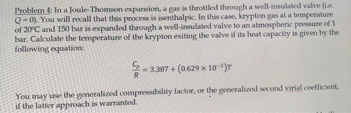 Solved Problem 4: In a Joule Thomson expansion, a gas is | Chegg.com