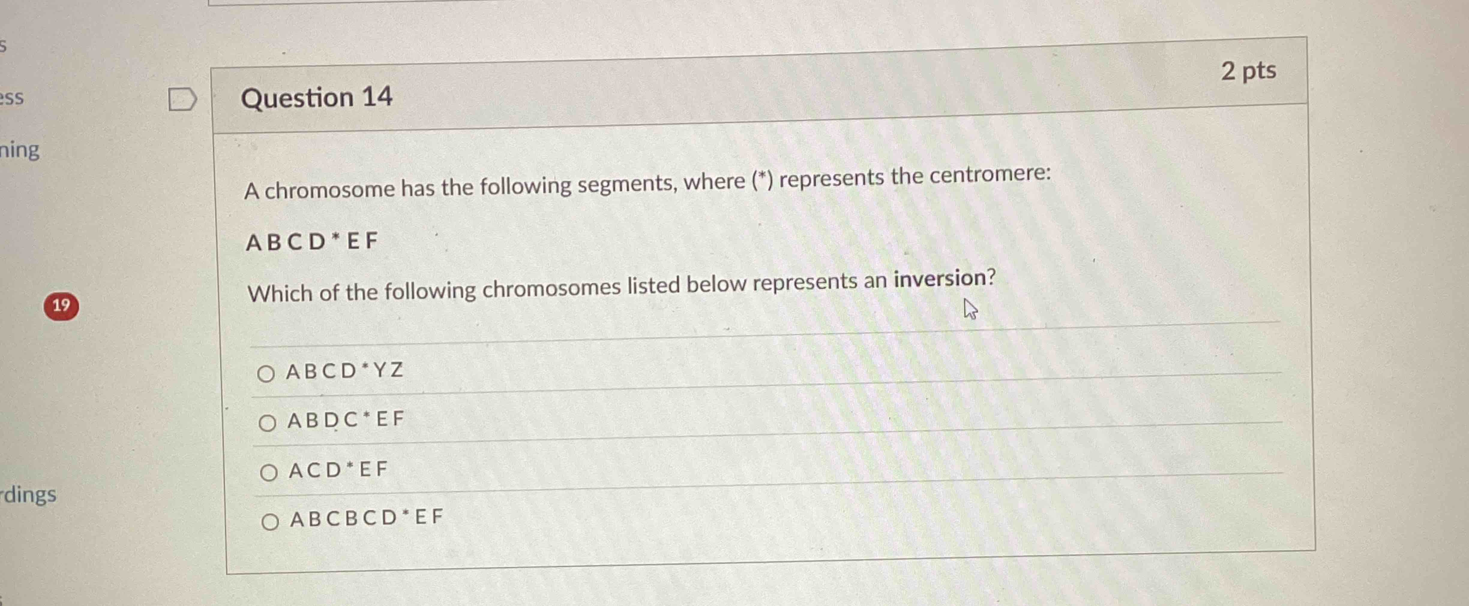 Solved Question 14A chromosome has the following segments, | Chegg.com