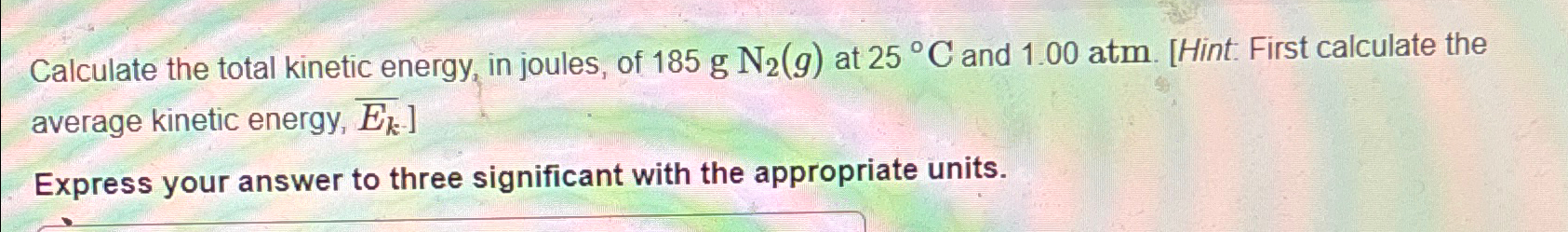 Solved Calculate the total kinetic energy, in joules, of | Chegg.com