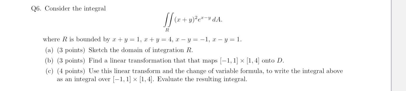 Solved Q6. Consider the integral ∬R(x+y)2ex−ydA. where R is | Chegg.com