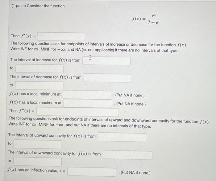 Solved ( 1 point) Consider the function f(x)=7+exex Then | Chegg.com
