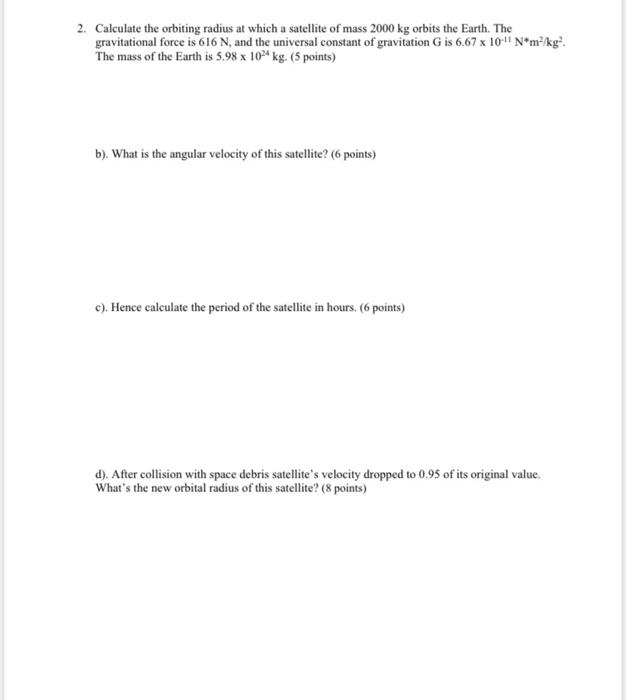 Solved 2 Calculate The Orbiting Radius At Which A Satellite