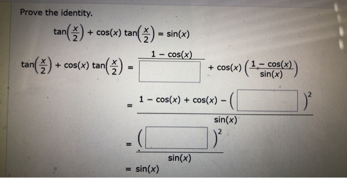 Solved Prove the identity. a5) cos(x) tan = sin(x) tan = | Chegg.com