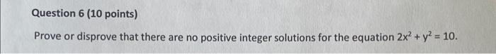 Solved Prove or disprove that there are no positive integer | Chegg.com
