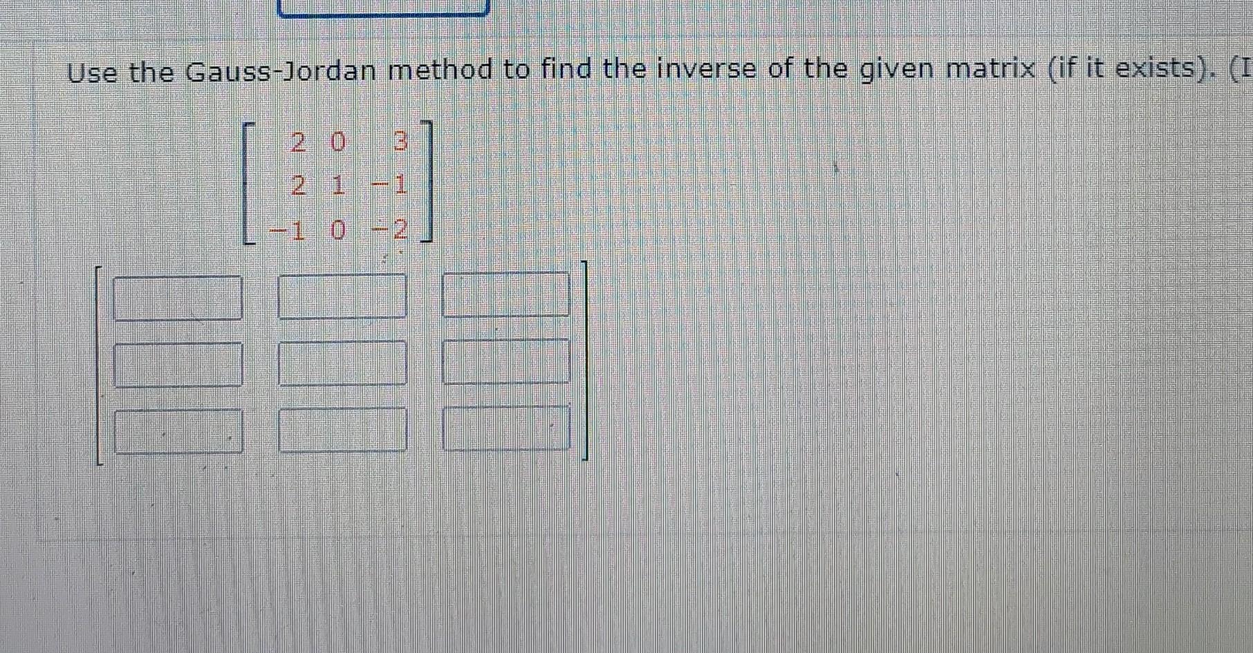 Solved Use the Gauss-Jordan method to find the inverse of | Chegg.com
