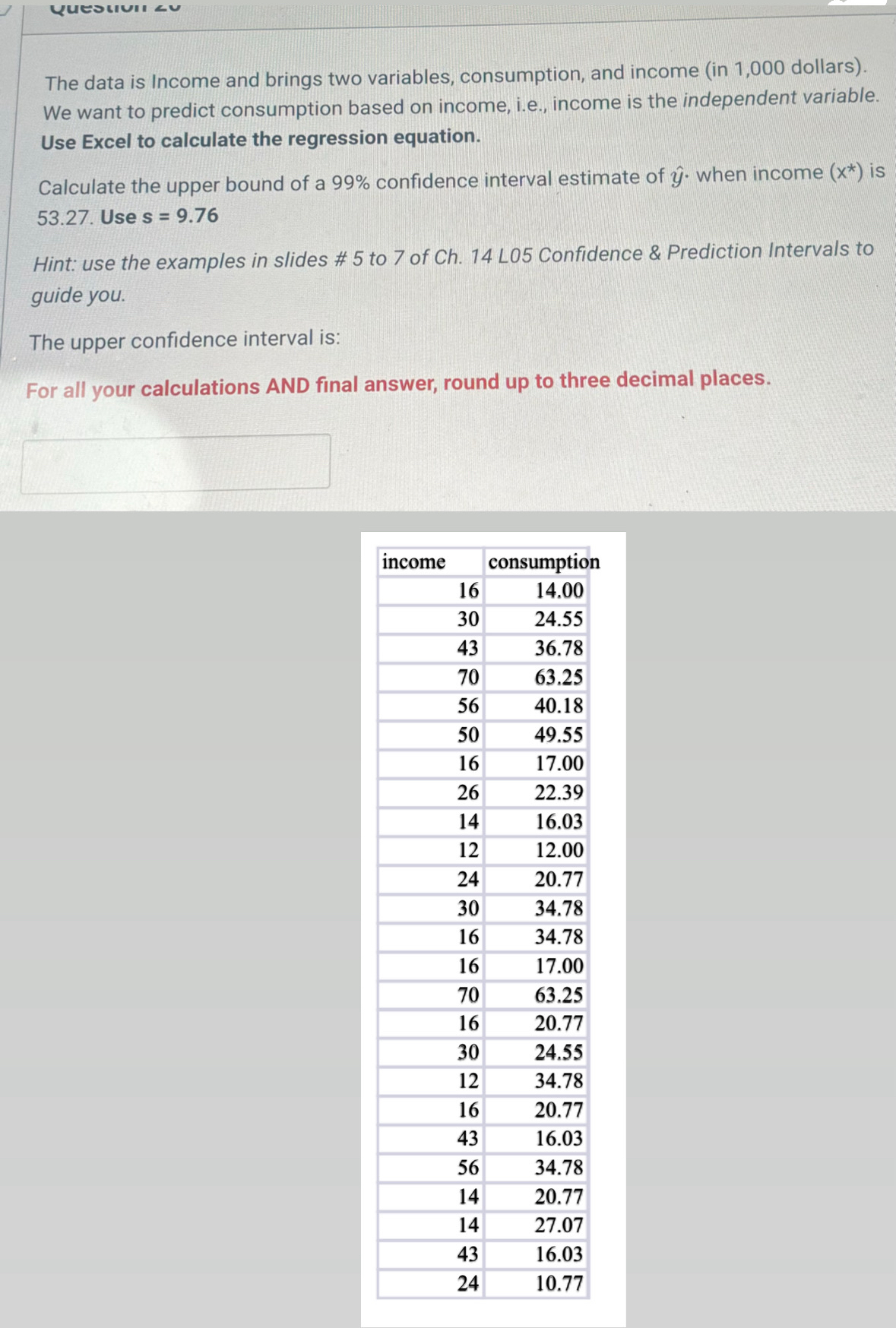 Solved The data is Income and brings two variables, | Chegg.com
