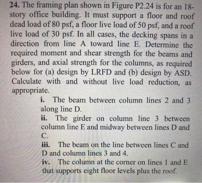 Solved 24. The framing plan shown in Figure P2.24 is for an | Chegg.com